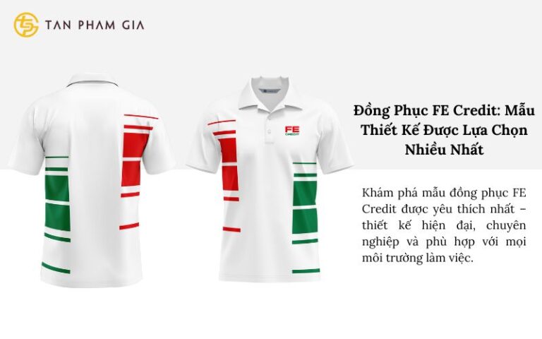 Đồng Phục FE Credit: Mẫu Thiết Kế Được Lựa Chọn Nhiều Nhất